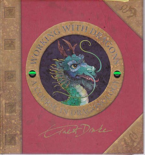 Dr. Ernest Drake's Working with Dragons; a course in dragonology: Steer ...