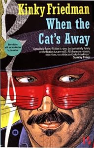 When The Cat's Away (Masters of Crime Book 3) - Kindle edition by Friedman, Kinky. Mystery ...
