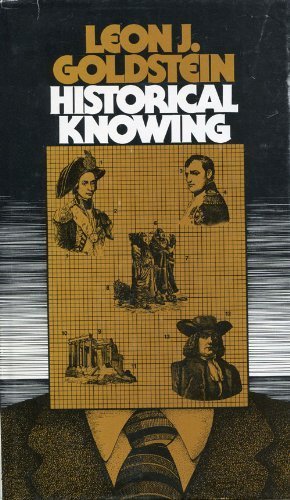 Historical knowing: Goldstein, Leon J.: 9780292730021: Amazon.com: Books