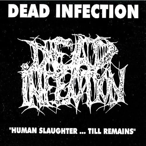 Play Human Slaughter ... Till Remains by Dead Infection on Amazon Music