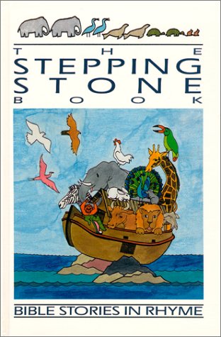 The Stepping Stone Book: Bible Stories in Rhyme: Bettie Corbin Tucker ...