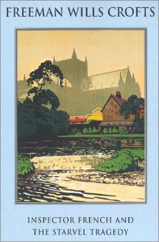 Inspector French and the Starvel Tragedy: Crofts, Freeman Wills ...