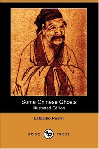 Amazon.co.jp: Some Chinese Ghosts (Illustrated Edition) (Dodo Press) : 本