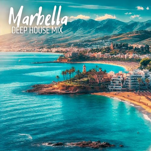 Play Marbella Deep House Mix (Summer Sensations and Emotions) by Ibiza ...