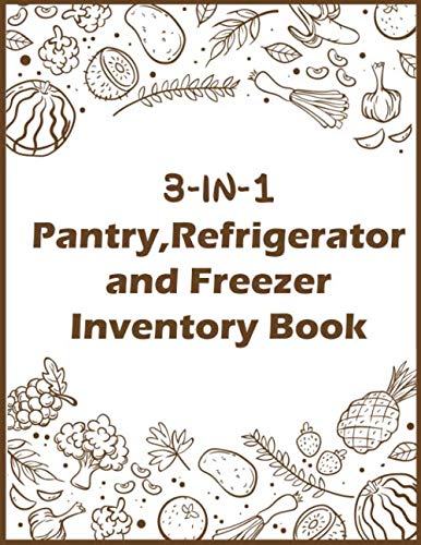3-In-1 Pantry Refrigerator and Freezer Inventory Book: Household ...