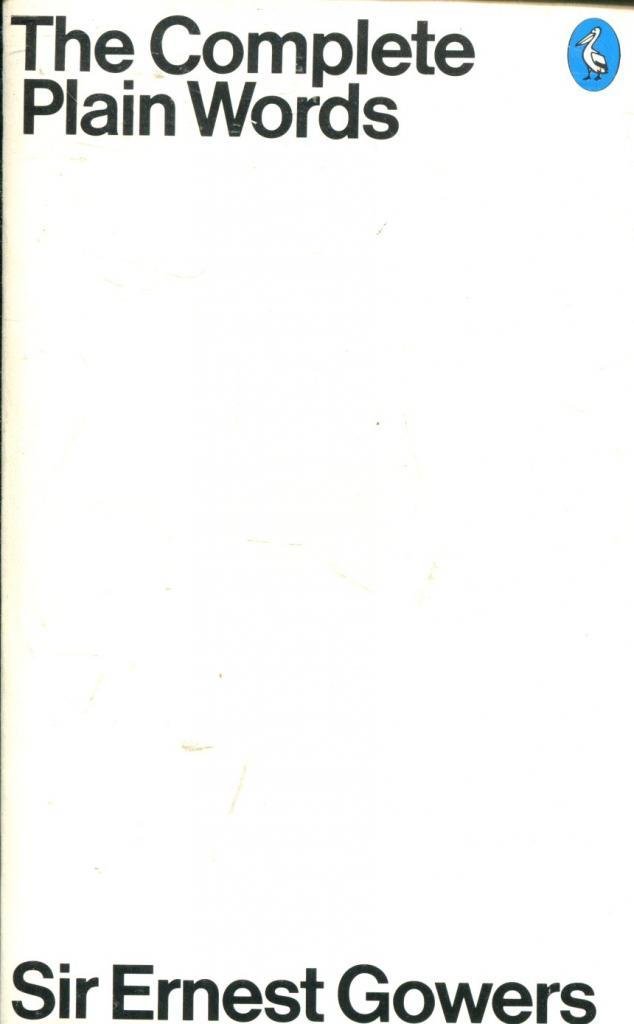 The Complete Plain Words (Pelican books): Gowers, Ernest, Fraser, Bruce ...