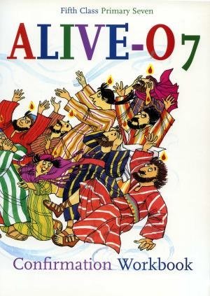 Alive-o: Fifth Class Primary Seven 7: Confirmation Workbook: unknown ...