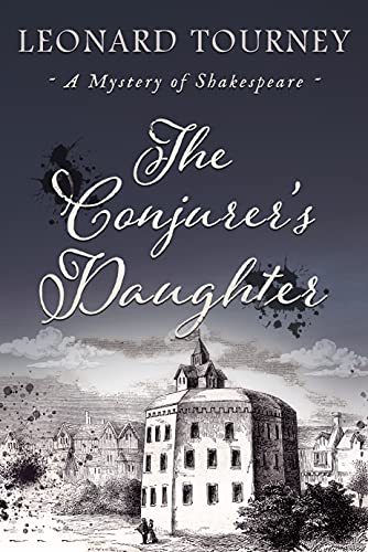 The Conjurer's Daughter (A Mystery of Shakespeare Book 2) eBook : Tourney, Leonard: Amazon.co.uk ...