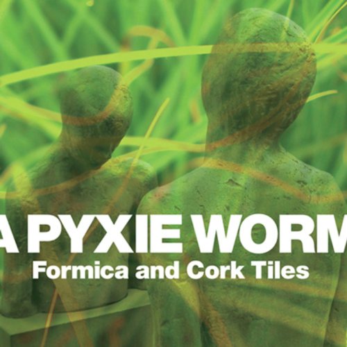 Amazon.com: Formica and Cork Tiles : A Pyxie Worm: Digital Music