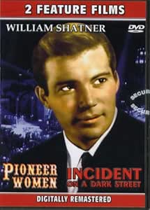 Amazon.com: Pioneer Women / Incident on a Dark Street (Double Feature) : William Shatner, James ...