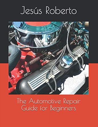The Automotive Repair Guide for Beginners : Amazon.in: Books