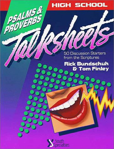 High School TalkSheets: Psalms and Proverbs: Bundschuh, Rick, Finley ...