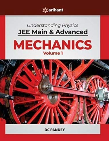 Understanding Physics JEE Main and Advanced Mechanics vol 1: ...