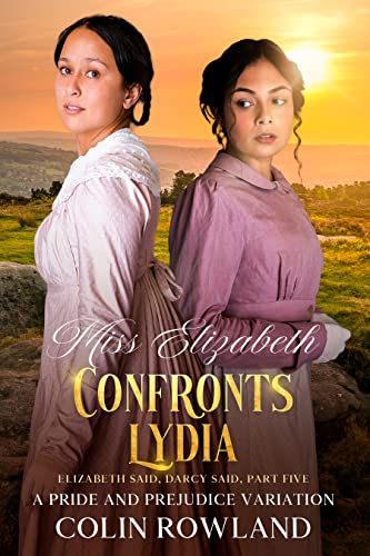Miss Elizabeth Confronts Lydia: A Pride and Prejudice Variation ...
