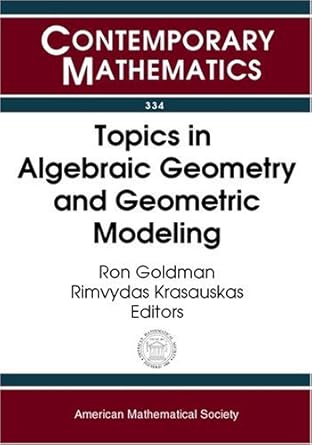 Topics in Algebraic Geometry and Geometric Modeling: Workshop on Algebraic Geometry and ...