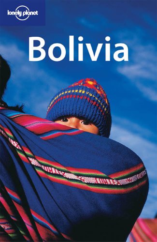 Lonely Planet Bolivia (Lonely Planet Bolivia): Andrew Dean Nystrom ...