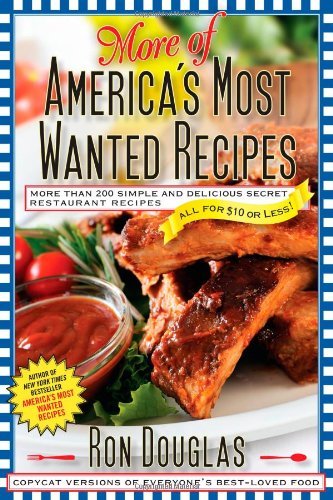 More of America's Most Wanted Recipes: More Than 200 Simple and ...