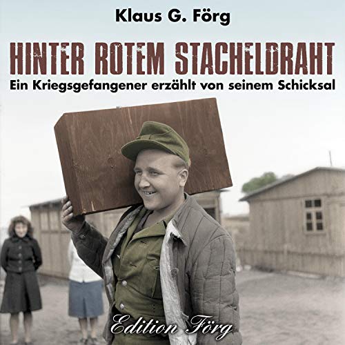 Hinter rotem Stacheldraht: Ein Kriegsgefangener erzählt von seinem ...