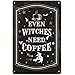 Amazon.com : Even Witches Need Coffee - 12x8 Inch Witch Kitchen Decor ...