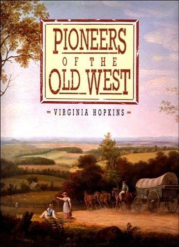 Pioneers of the Old West: The Old West as it really was (Illustrated ...