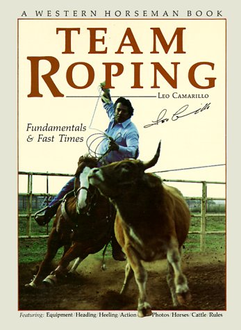 Team Roping (A Western Horseman Book): Camarillo, Leo: 9780911647006 ...