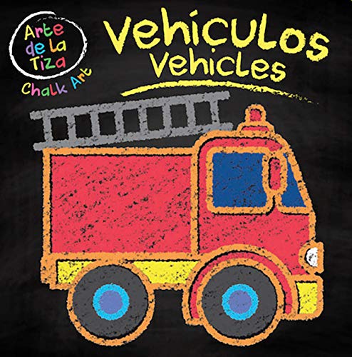 Vehicles/Vehiculos (Chalk Art Bilingual Editions) (Spanish and English ...