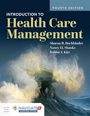 Introduction to Health Care Management: Buchbinder, Sharon B., Shanks ...