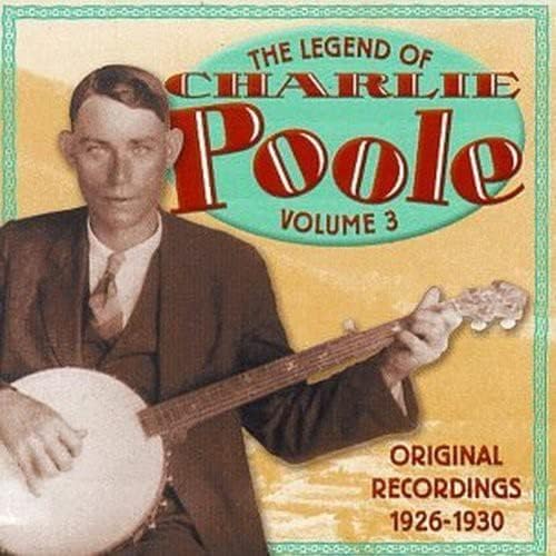 Legend of Charlie Poole, Vol. 3: Amazon.co.uk: CDs & Vinyl