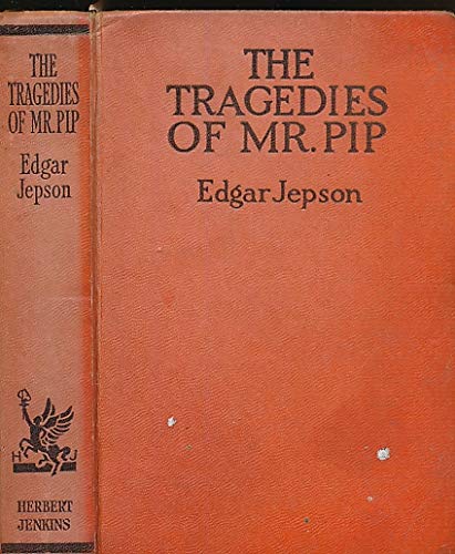 The Tragedies of Mr. Pip: Jepson, Edgar: Amazon.com: Books