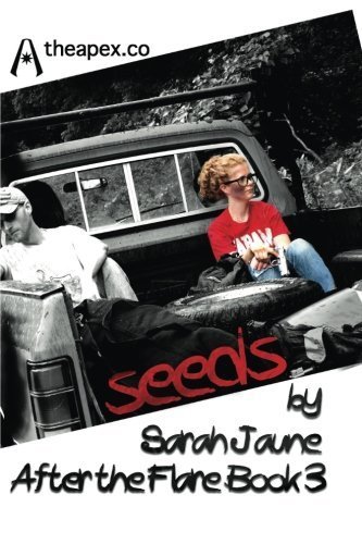 Seeds (After the Flare) (Volume 3) by Sarah Jaune (2015-08-13): Sarah ...
