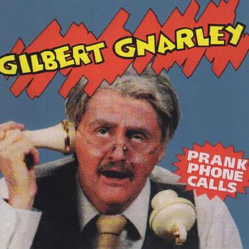 Play Prank Phone Calls by Gilbert Gnarley on Amazon Music