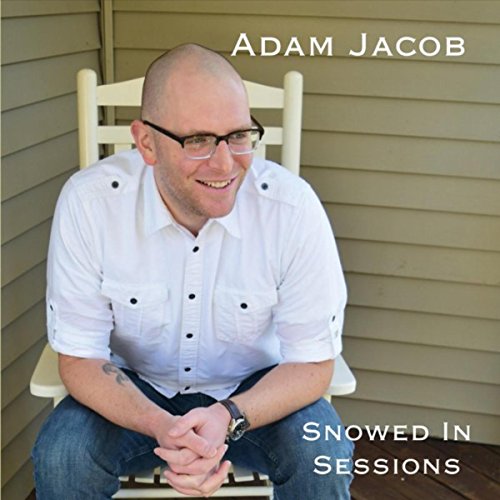 Amazon Music - Adam JacobのSnowed In Sessions - Amazon.co.jp