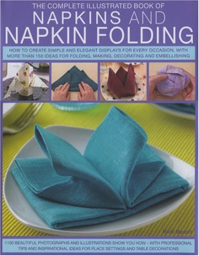 Napkins and Napkin Folding (The Complete Illustrated Book of): Beech ...