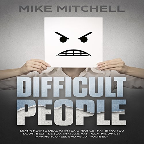 Amazon.com: Difficult People: Learn How to Deal with Toxic People That ...