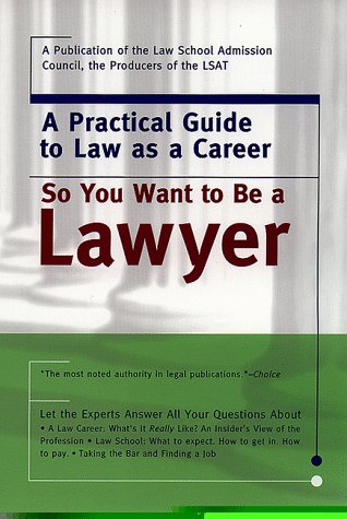 So You Want to Be a Lawyer: Law School Administration Council ...