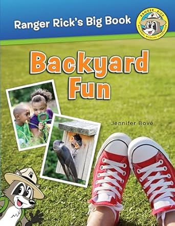 Ranger Rick's Big Book Backyard Fun (Ranger Rick: Big Books) : Jennifer ...