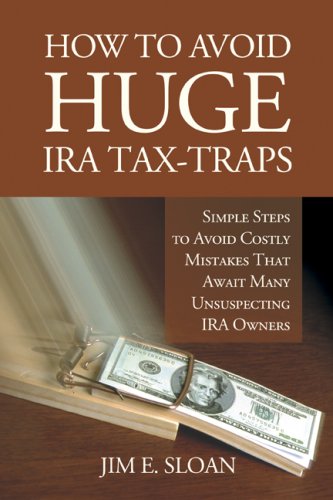 How to Avoid Huge IRA Tax-Traps!: Jim E. Sloan: 9781424301515: Amazon ...