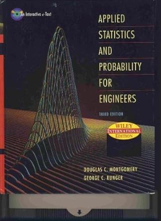 Applied Statistics and Probability for Engineers Wie: MONTGOMERY ...