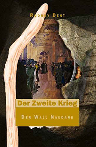 DER WALL NAUDARS (Der Zweite Krieg 3) (German Edition) eBook : Dent ...