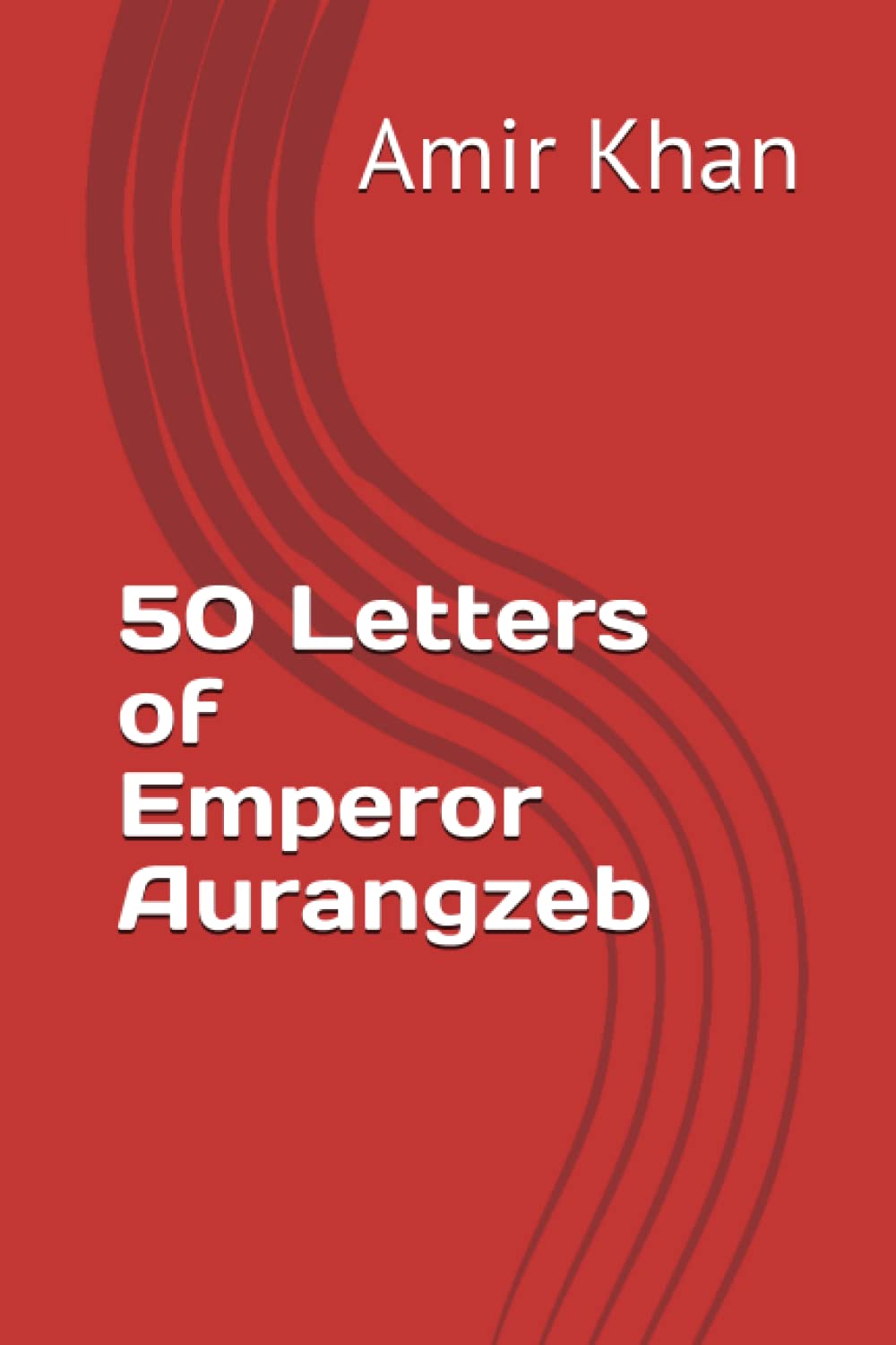 50 Letters of Emperor Aurangzeb: Khan, Amir: 9798377347002: Amazon.com ...