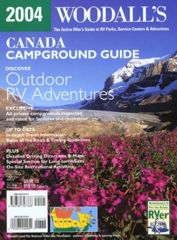 Woodall's Canadian Campground Guide, 2004: Woodall Publications ...