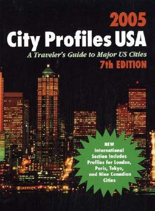 City Profiles USA 2005: A Traveler's Guide to Major U.S. Cities: Smith ...