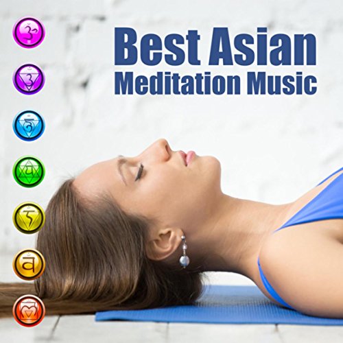 Best Asian Meditation Music (Prenatal Yoga, Soul Opening, Chakra ...