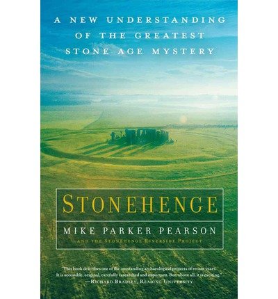 Stonehenge: A New Understanding: Solving the Mysteries of the Greatest ...