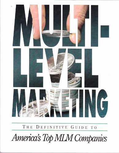 Multi-Level Marketing: The Definitive Guide to America's Top Mlm ...
