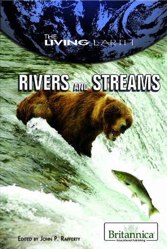 Rivers and Streams (The Living Earth): Rafferty, John P.: 9781615303267 ...