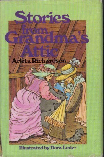 Stories from Grandma's attic: Arleta Richardson: 9780891913108: Amazon ...