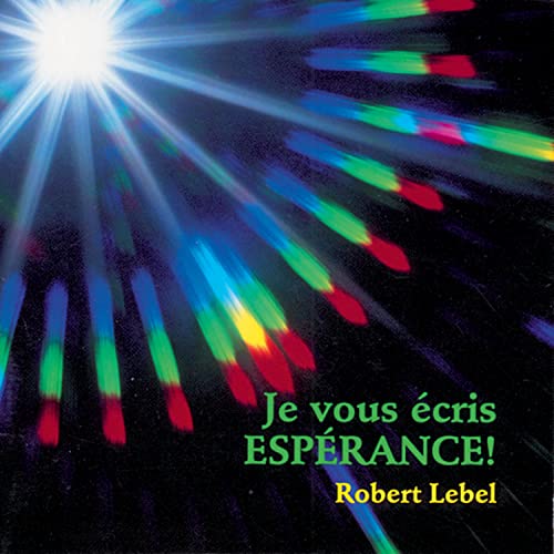 Play Je vous écris Espérance! by Robert Lebel on Amazon Music