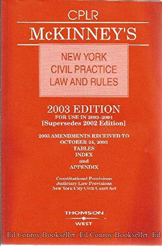 CPLR McKinney's New York Civil Practice Law and Rules (2003 Edition ...