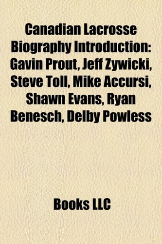 Canadian Lacrosse Biography Introduction: Gavin Prout, Jeff Zywicki ...